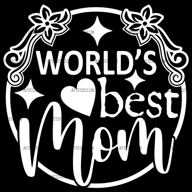 World's Best Mom DTF Transfer - American HTV Crafts Arlington